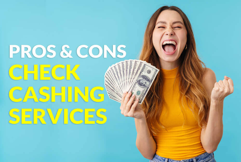 What Is Check Cashing Benefits Downsides How It Works What Is Check Cashing Benefits Downsides How It Works