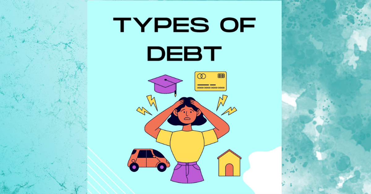 Different Types of Debt and How to Pay Them Off Different Types of Debt and How to Pay Them Off